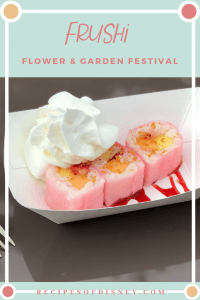 Frushi {Flower and Garden Festival Recipe} The Recipes Of Disney